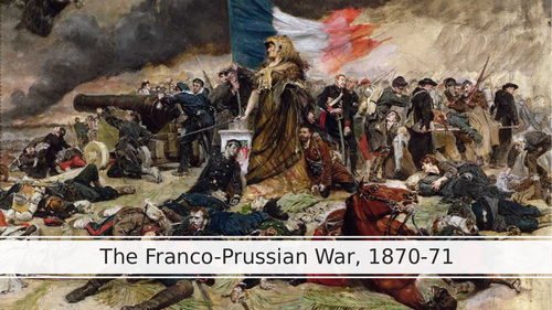 Origins of World War One - 1. Franco-Prussian War | Teaching Resources