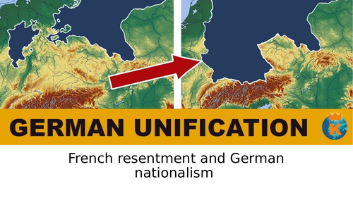 Origins of World War One - 2. Unification of Germany | Teaching Resources