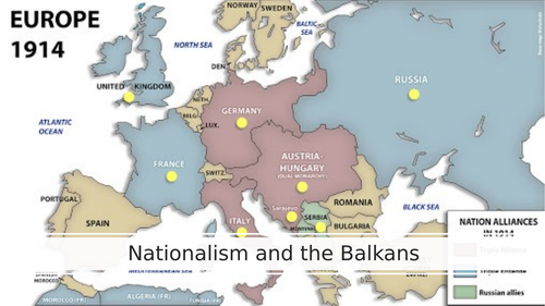 Origins of World War One - 6. Nationalism and the Balkans | Teaching ...