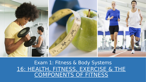 GCSE PE Edexcel 16: Health, fitness, exercise & the components of ...