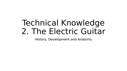 The Electric Guitar (Technical Knowledge - A Level Music Technology ...