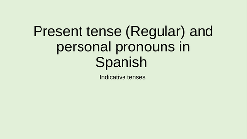 Present tense of Indicative - Regular verbs - GCSE/ A Level Transition ...