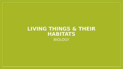 Lesson for all of Living Things & Their Habitats Yr. 6 | Teaching Resources