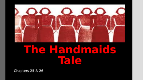 The Handmaids Tale chapter 25 & 26 | Teaching Resources