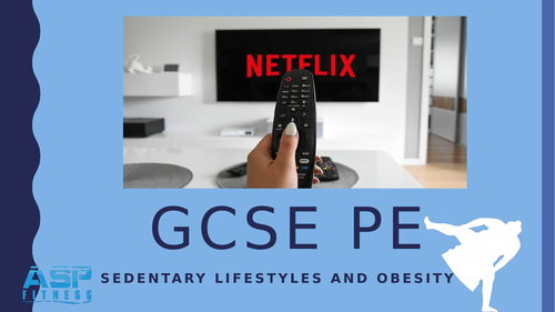 Sedentary lifestyles and obesity GCSE PE | Teaching Resources