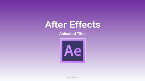 After Effects: Animated Titles | Teaching Resources
