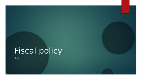 4.3 Fiscal policy (IGCSE Macroeconomics) | Teaching Resources