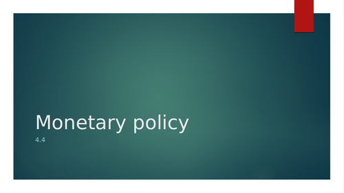 4.4 Monetary policy (IGCSE Macroeconomics) | Teaching Resources