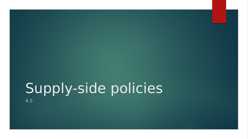 4.5 Supply-side policy (IGCSE Macroeconomics) | Teaching Resources