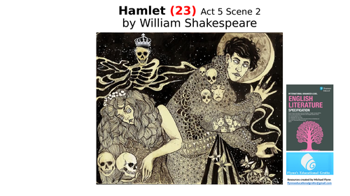 A Level Literature: (23) Hamlet – Act 5 Scene 2 | Teaching Resources