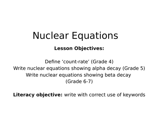 AQA GCSE Physics Unit 1 (P1): Atomic Structure - Nuclear Equations L4 ...