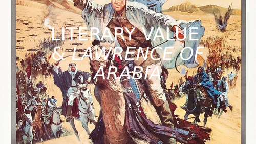Literary Value of Lawrence of Arabia (1962) | Teaching Resources