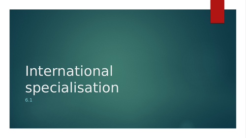 6.1 International specialisation (IGCSE Macroeconomics) | Teaching ...