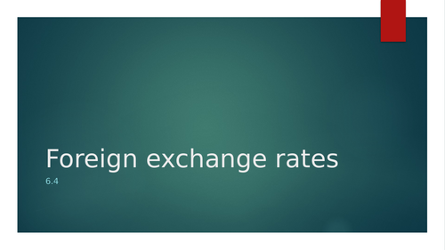 6.4 Foreign exchange rates (IGCSE Macroeconomics) | Teaching Resources