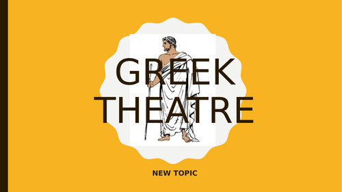 Greek Theatre online or in the classroom - KS3 Year 9 | Teaching Resources