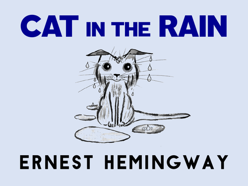 Cat in the Rain: Ernest Hemingway | Teaching Resources