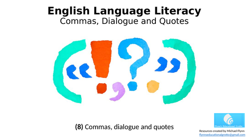 KS4 English Literacy: (8) Commas, Dialogue and Quotes | Teaching Resources