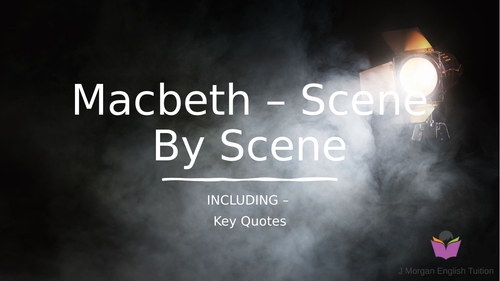Macbeth - Scene by Scene | Teaching Resources