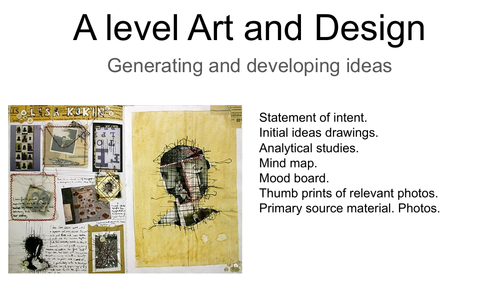 A Level Art and Design. Generating and Developing ideas. | Teaching ...