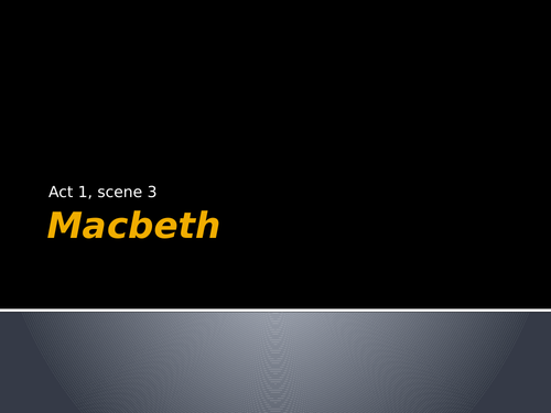 Macbeth Act one scene 3 | Teaching Resources