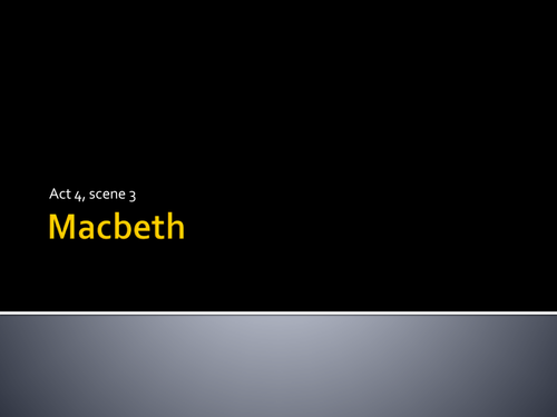 Macbeth Act 4 scene 3 | Teaching Resources
