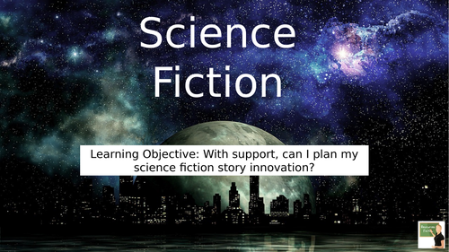English- Science Fiction Whole Unit Plan Year 5/6 | Teaching Resources
