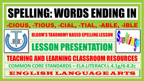 SPELLING: WORDS ENDING IN -CIOUS, -TIOUS, -CIAL, -TIAL, -ABLE, -IBLE ...