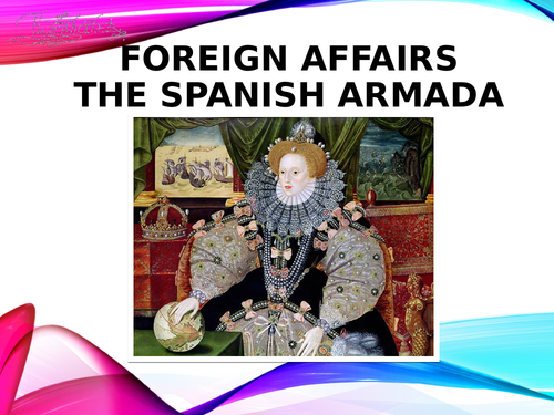 The Spanish Armada - Ideal for AQA A Level History or GCSE History ...