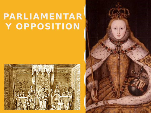 Elizabeth I Parliamentary Opposition | Teaching Resources