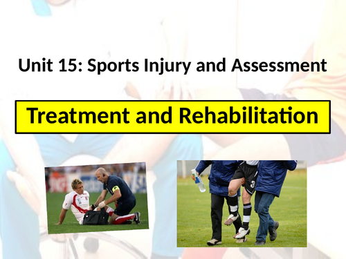 BTEC Level 3 Sport & Exercise Science: Unit 15 - Sports Injury and ...