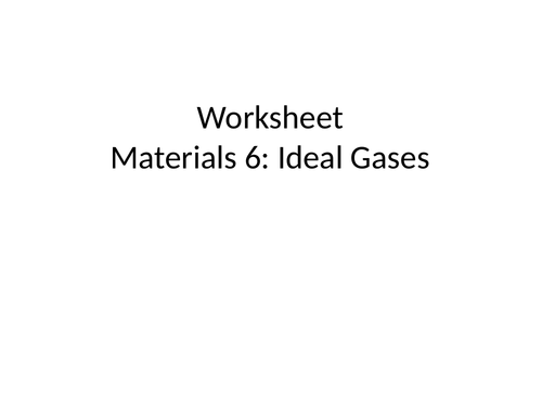 Materials 4 - Ideal Gas Laws | Teaching Resources