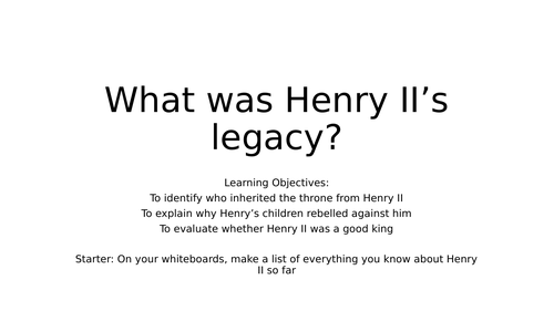 What was Henry II’s legacy? | Teaching Resources