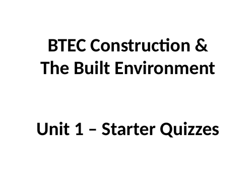 BTEC CONSTRUCTION: UNIT 1 STARTER QUIZZES | Teaching Resources