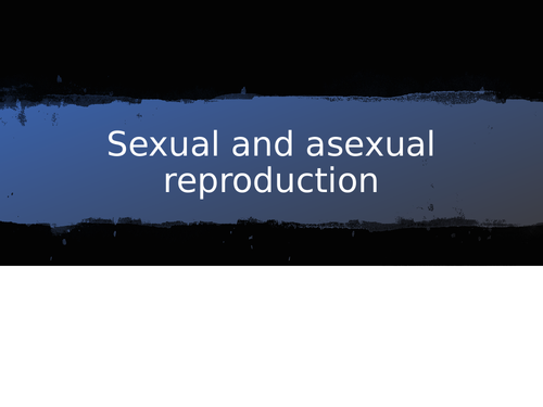 AQA GCSE Biology (9-1) B13.1-2 - Types of reproduction & Cell division ...