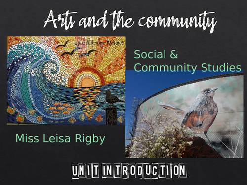 Social and Community Studies - Arts & Community - Unit introduction ...