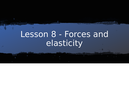 AQA GCSE Physics (9-1) P10.8 Forces and elasticity FULL LESSON ...