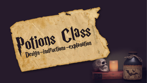 Potions Class Lesson- Designing, Instructions and Explanations ...
