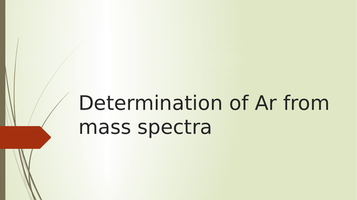 Determining Relative Atomic Mass[Ar] from Mass spectra | Teaching Resources