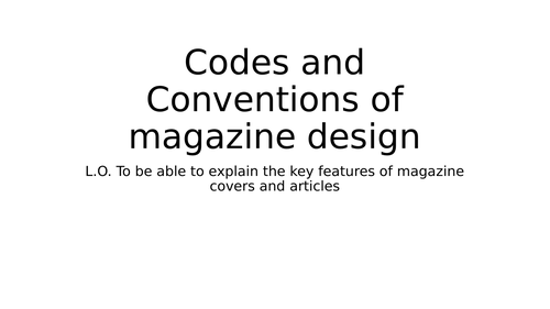 Codes and conventions of Magazine covers and articles | Teaching Resources