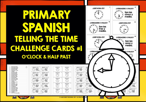 SPANISH TELLING THE TIME CHALLENGE CARDS O'CLOCK & HALF PAST | Teaching ...