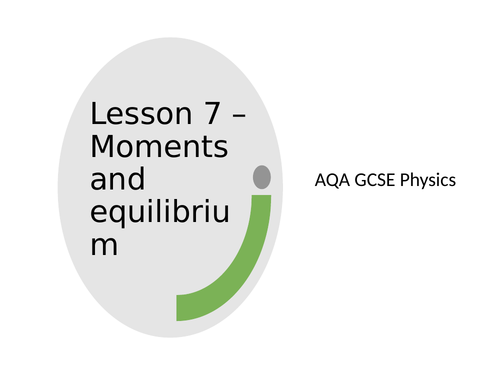 AQA GCSE Physics (9-1) - P8.7 Moments and equilibrium FULL LESSON ...