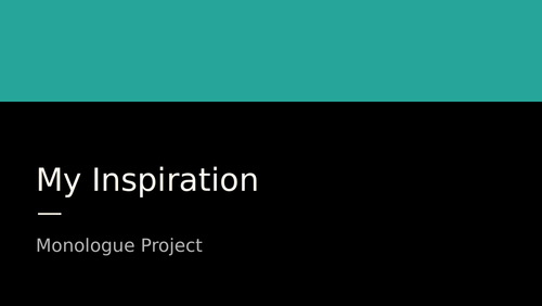 Online Drama! My Inspiration Monologue Project | Teaching Resources