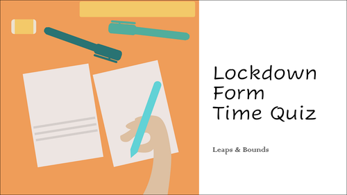 Lockdown Form Time Quiz | Teaching Resources