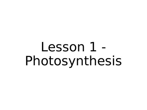 AQA GCSE Biology (9-1) B8.1 Photosynthesis FULL LESSON | Teaching Resources