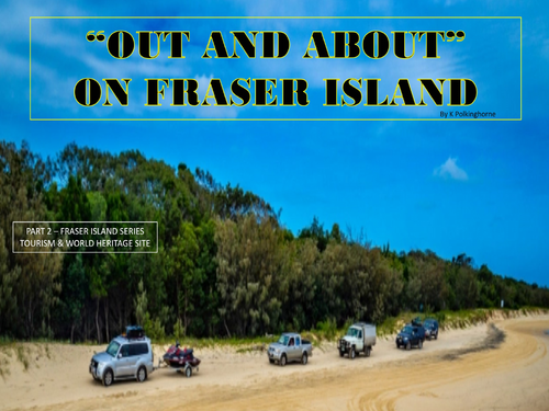 FRASER ISLAND PART 2 - TOURISM ON AUSTRALIA'S WORLD HERITAGE ISLAND ...