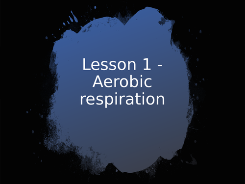 AQA GCSE Biology (9-1) B9 Respiration - ALL LESSONS | Teaching Resources
