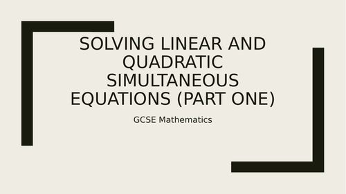 Simultaneous Linear and Quadratic Equations Lesson | Teaching Resources