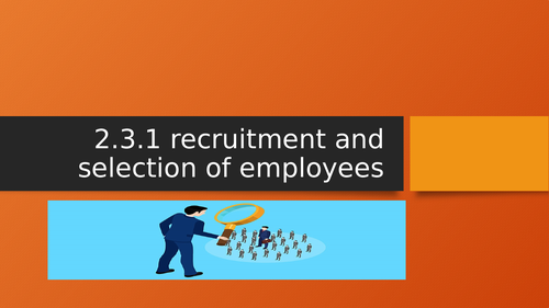 2.3.1 Recruitment and selection (IGCSE Business Studies) | Teaching ...
