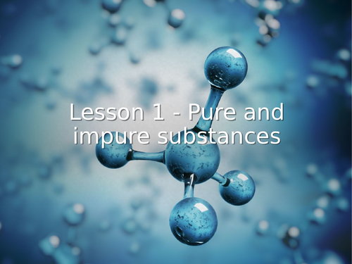 AQA GCSE Chemistry (9-1) - C12.1 Pure substances and mixtures FULL ...
