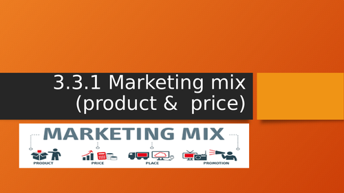 3.3.1 Marketing mix - product & price (IGCSE Business Studies ...